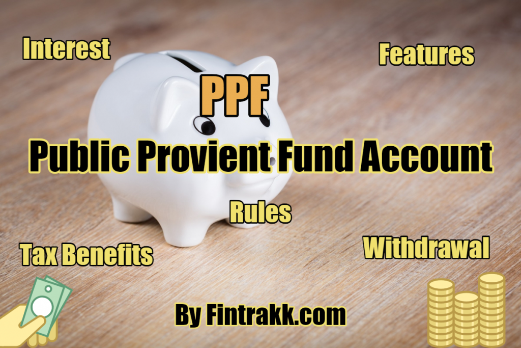 PPF Account, Interest rate, Rules & PPF Calculator | Fintrakk
