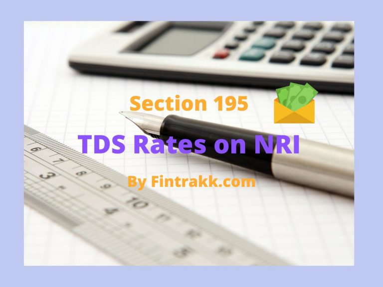 Section 195 : TDS rates on NRI or Non Resident payments | Fintrakk