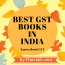 10 Best GST Books in India : Top List to learn GST ! | Fintrakk