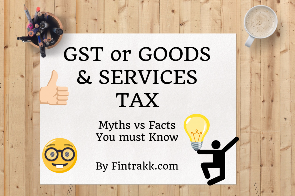 10 GST Myths busted : Facts You must know ! | Fintrakk