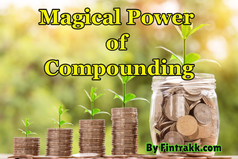 The Magical Power of Compounding: How it works? | Fintrakk