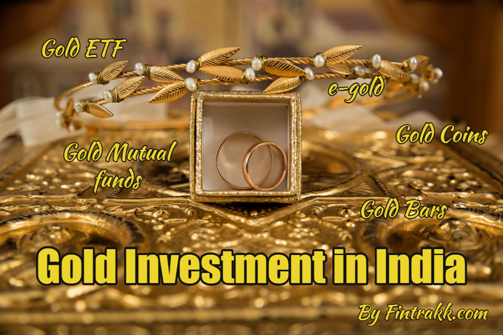 How to invest in Gold in India? 5 Smart Ways | Fintrakk