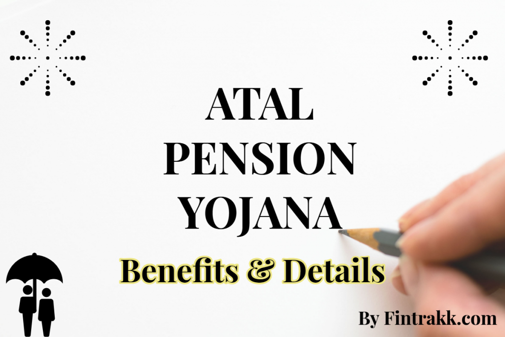 Atal Pension Yojana (APY): Form, Benefits & Details to Know | Fintrakk