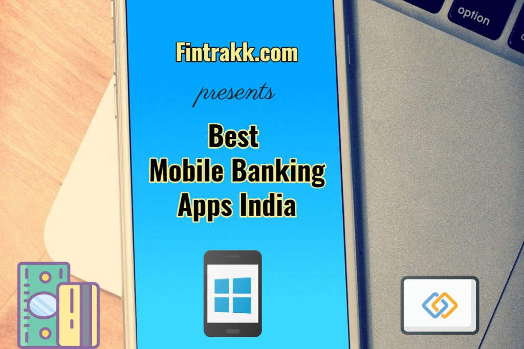 Best Mobile Banking Apps in India - Top 5 List | Fintrakk
