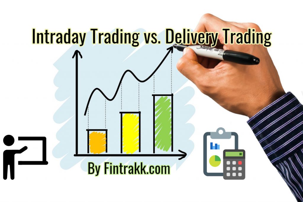 Intraday Trading vs. Delivery Trading: What's the Difference? | Fintrakk