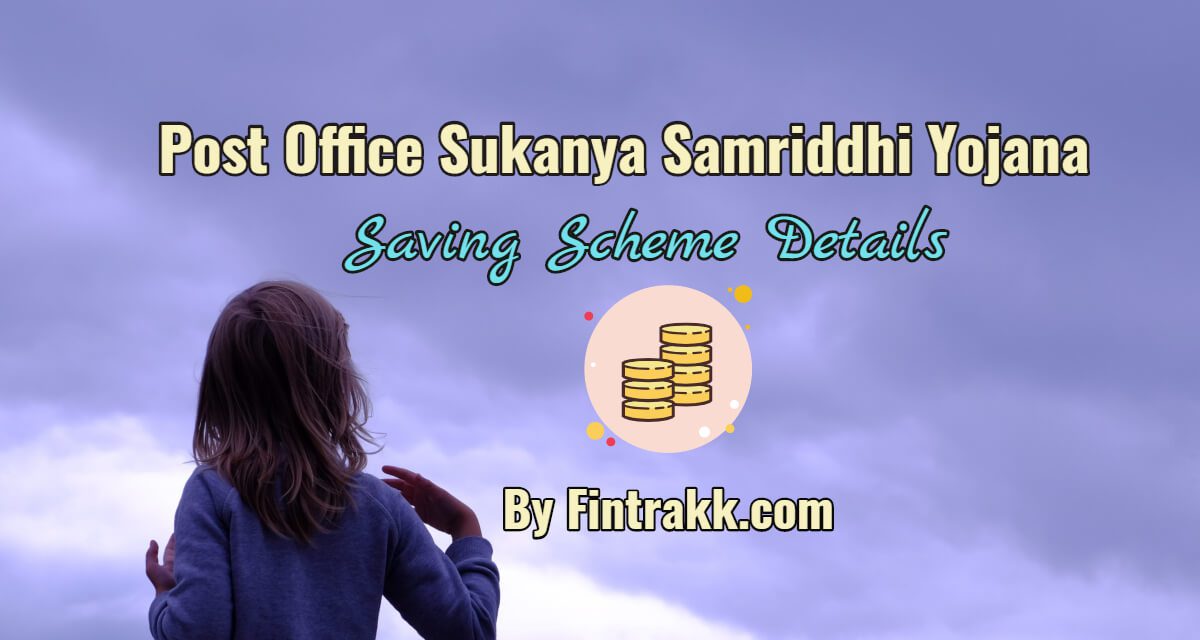 Post Office Sukanya Samriddhi Yojana (SSY): Scheme Details, How to open ...