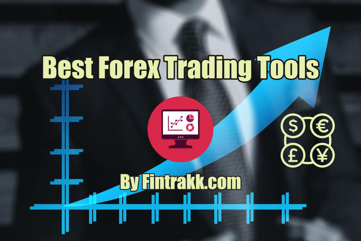 Best Forex Trading Tools for Traders: Top 5 List | Fintrakk