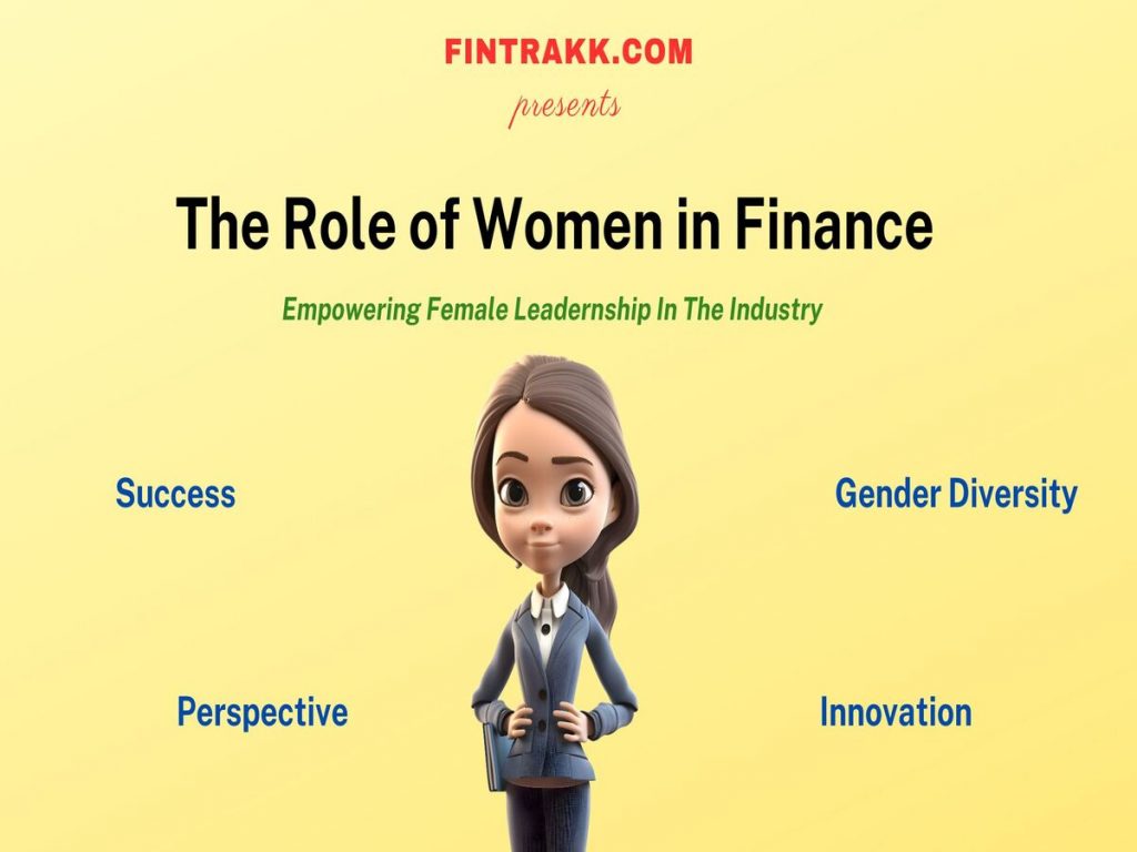 The Role of Women in Finance: Empowering Female Leadership in the ...
